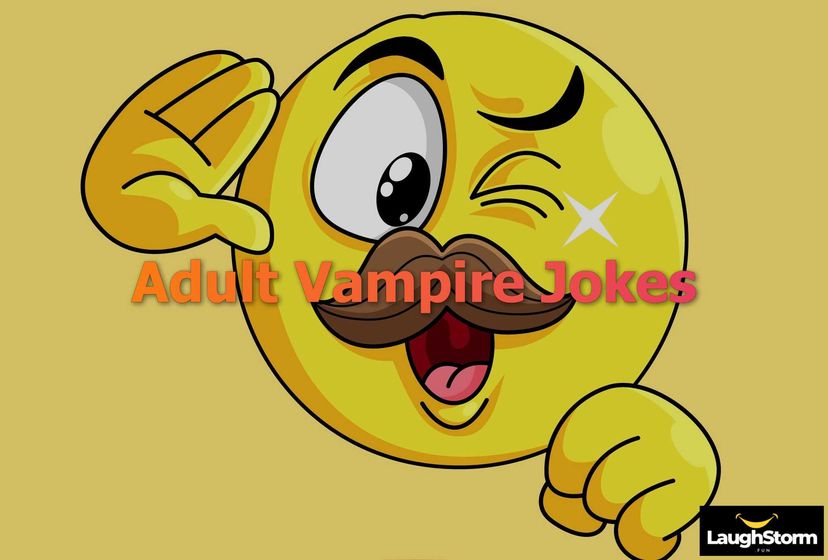 Sink Your Teeth Into These Hilarious Adult Vampire Jokes - LaughStorm
