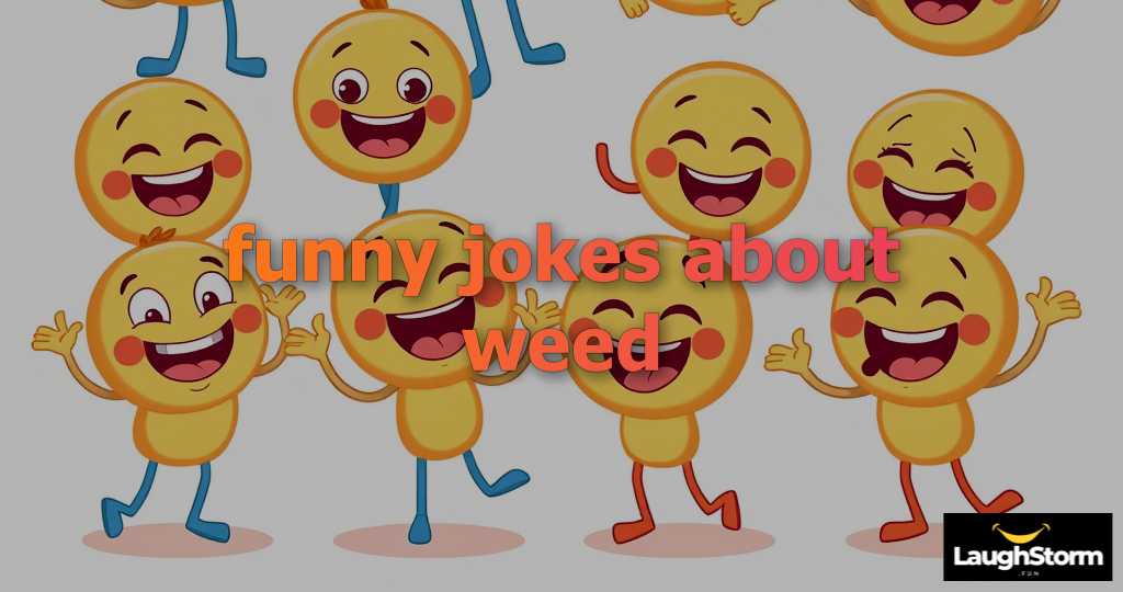 A Collection of Funny Weed Jokes List - LaughStorm