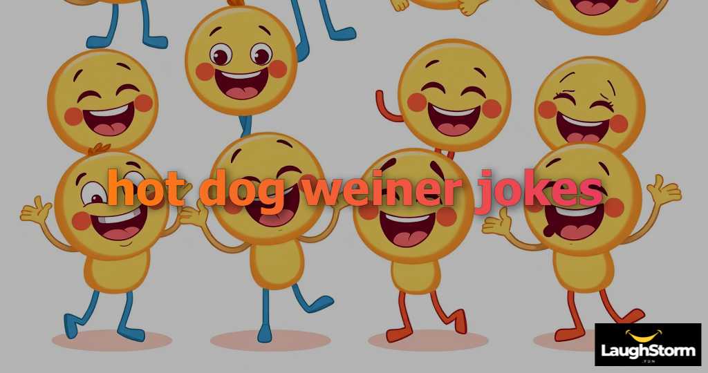 Hot Dog Wiener Jokes List - LaughStorm